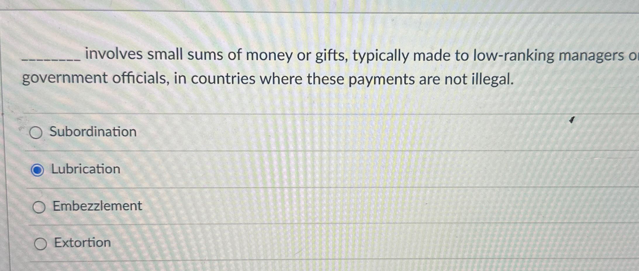 Solved involves small sums of money or gifts, typically made | Chegg.com