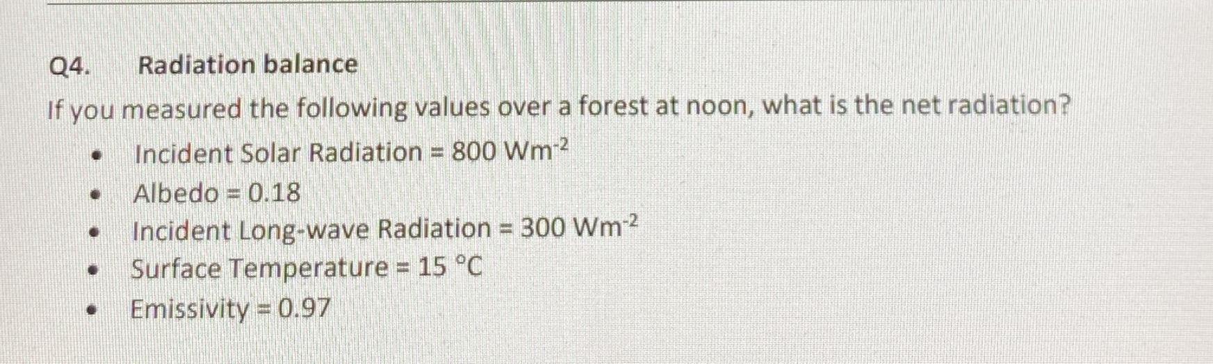 Solved Q4. Radiation balance If you measured the following | Chegg.com