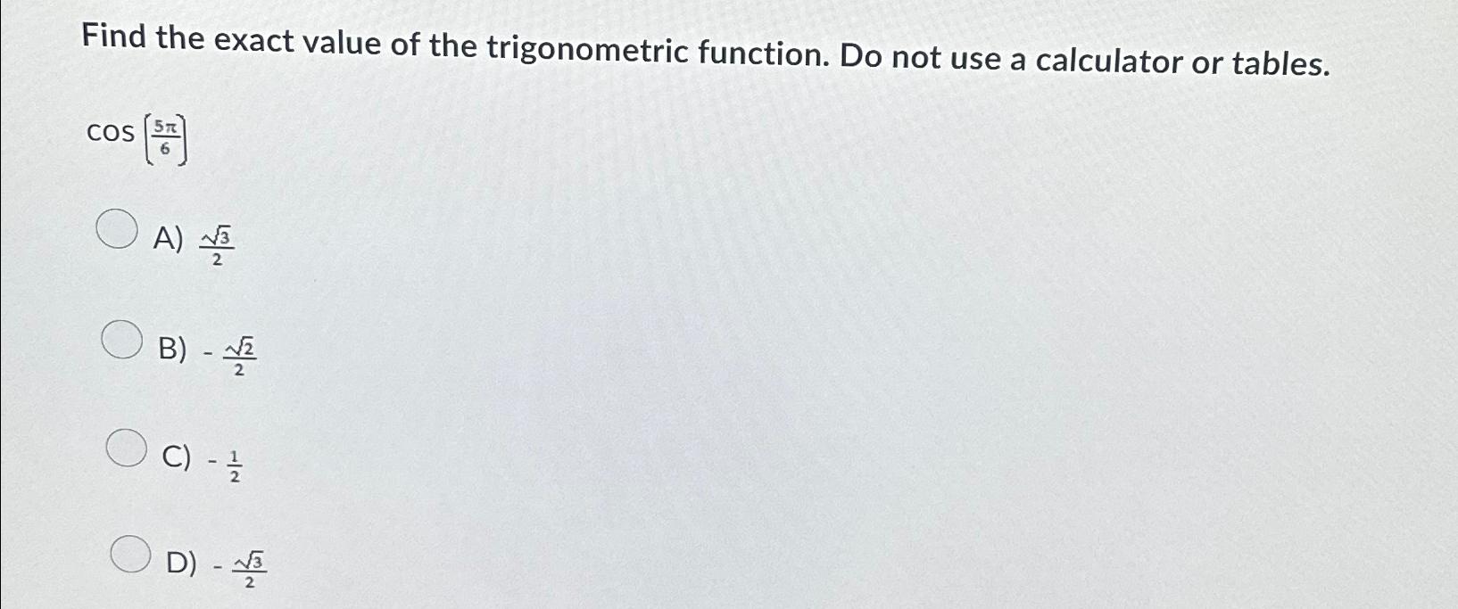Solved Find the exact value of the trigonometric function. | Chegg.com