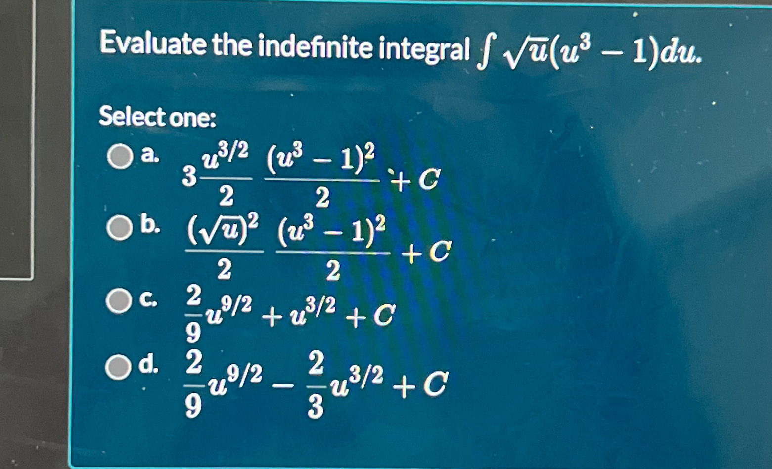 Solved Evaluate the indefinite integral ∫﻿﻿u2(u3-1)duSelect | Chegg.com
