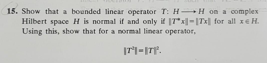 Solved 15. Show that a bounded linear operator T: HH on a | Chegg.com