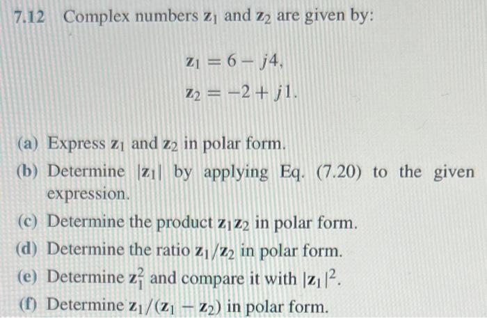 Solved 7.12 Complex numbers z1 and z2 are given by: | Chegg.com