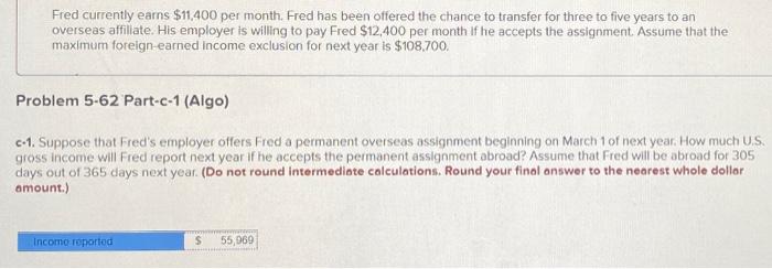 Solved Fred currently earns $11,400 per month. Fred has been | Chegg.com