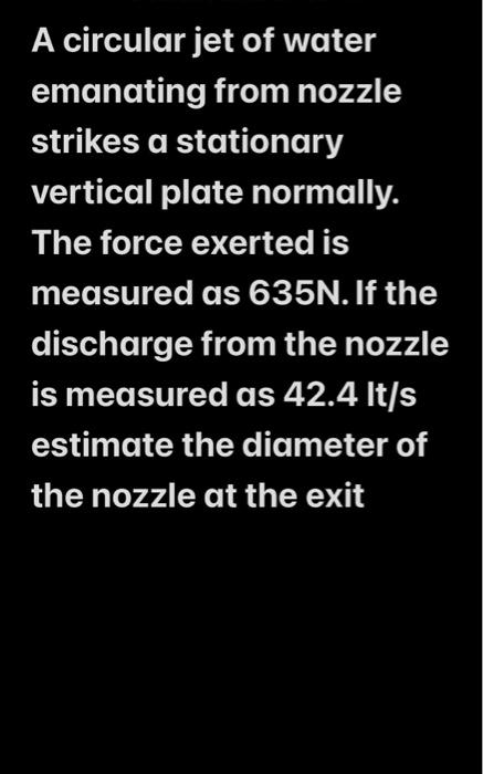 Solved A circular jet of water emanating from nozzle strikes | Chegg.com
