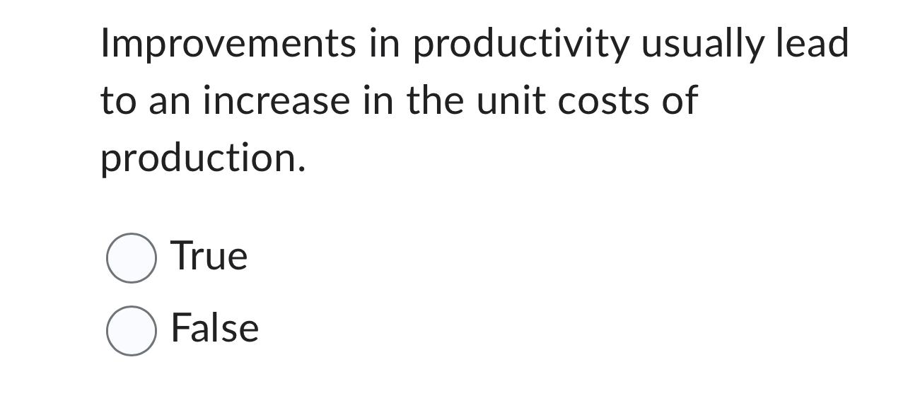 Solved Improvements in productivity usually lead to an | Chegg.com