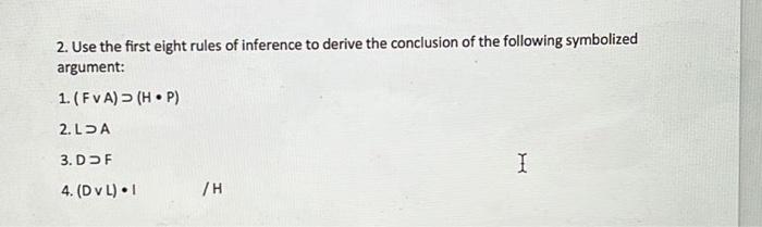 Solved 2. Use the first eight rules of inference to derive | Chegg.com