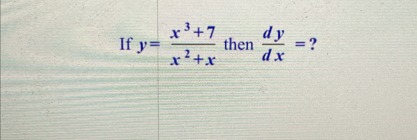 Solved If y=x3+7x2+x ﻿then dydx= ? | Chegg.com