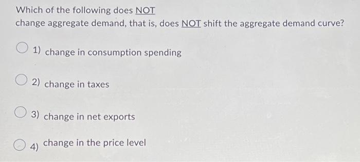 Solved Which of the following does NOT change aggregate | Chegg.com