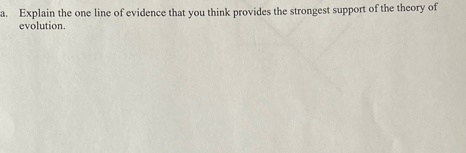 Solved a. ﻿Explain the one line of evidence that you think | Chegg.com