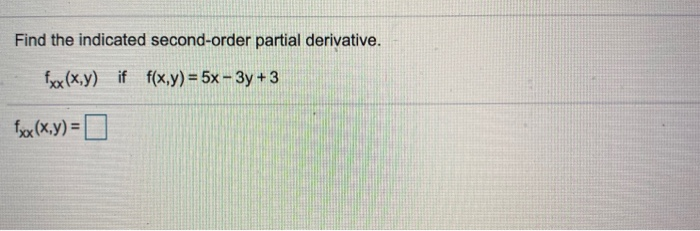 Solved Find the indicated second-order partial derivative. | Chegg.com