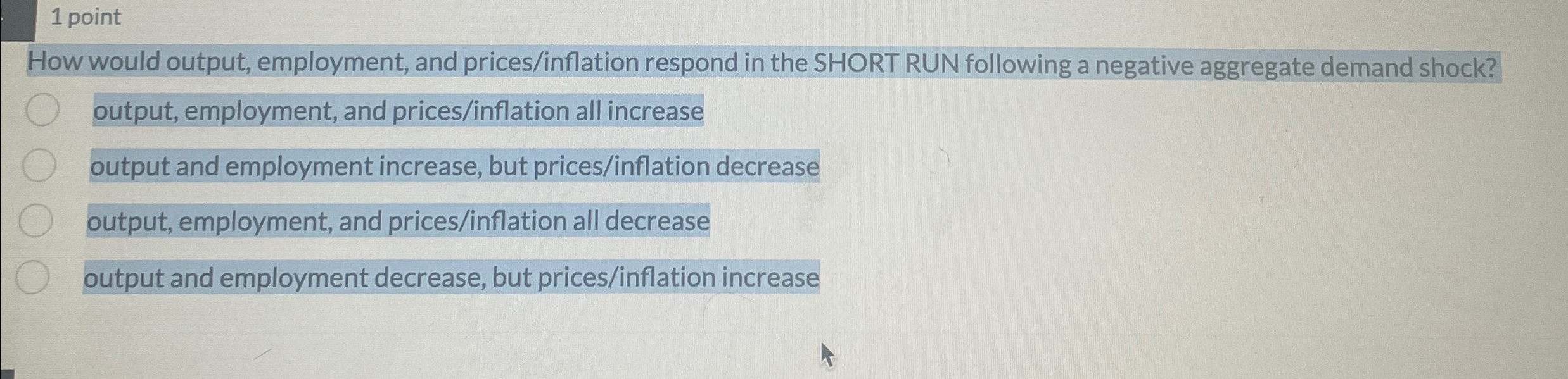 Solved 1 ﻿pointHow would output, employment, and | Chegg.com