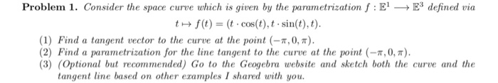 Solved Problem 1. Consider the space curve which is given by | Chegg.com