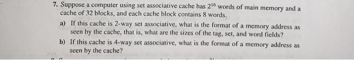 Solved 7. Suppose a computer using set associative cache has | Chegg.com