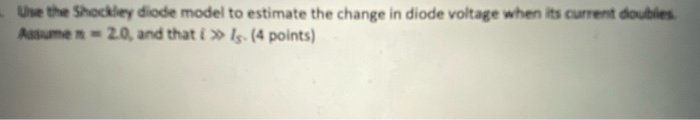 Solved Use the Shockley diode model to estimate the change | Chegg.com