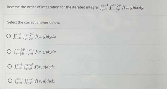 Solved Reverse the order of integration for the iterated | Chegg.com