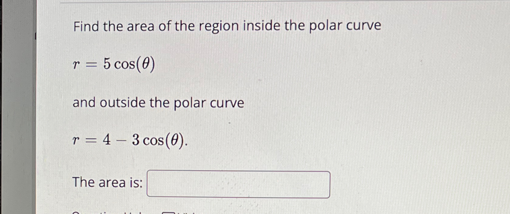 Solved Find the area of the region inside the polar | Chegg.com