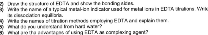 Solved 2) Draw the structure of EDTA and show the bonding | Chegg.com