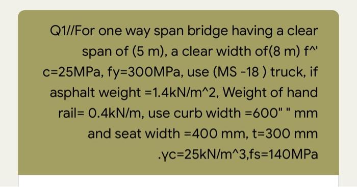 Solved Q1//For one way span bridge having a clear span of (5 | Chegg.com