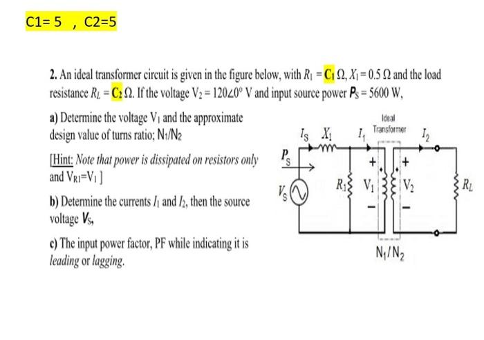 Solved C1= 5, C2=5 2. An ideal transformer circuit is given | Chegg.com