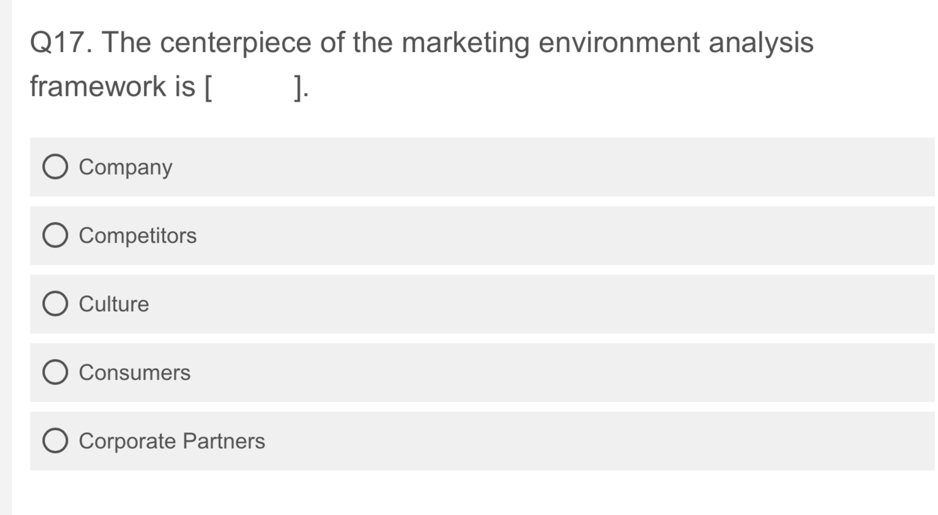 Solved Q17. ﻿The centerpiece of the marketing environment | Chegg.com