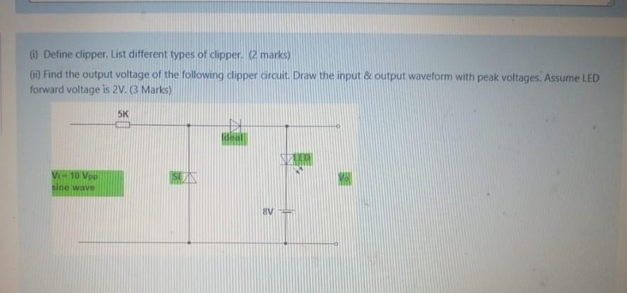 Solved 0 Define clipper. List different types of clipper. (2 | Chegg.com