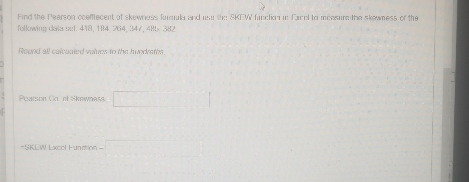 Solved Find the Pearson coeffiecent of skewness formula and | Chegg.com