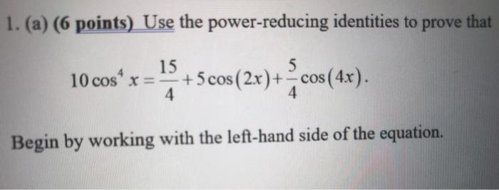 Solved 1. (a) (6 points) Use the power-reducing identities | Chegg.com