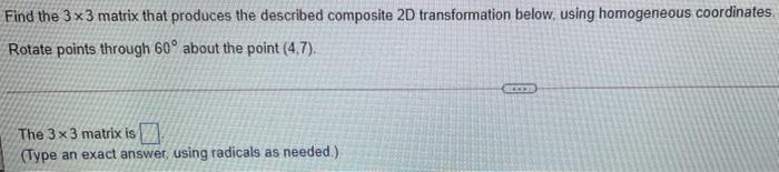 Solved Find the 3 x 3 matrix that produces the described | Chegg.com