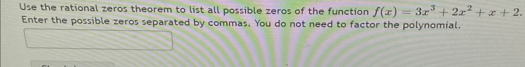 Solved Use the rational zeros theorem to list all possible | Chegg.com