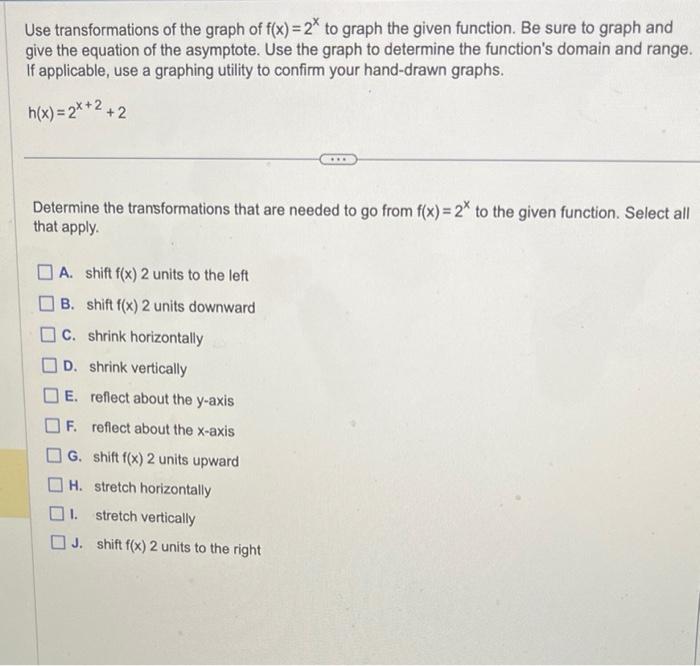 Solved Use transformations of the graph of f(x)=2x to graph | Chegg.com