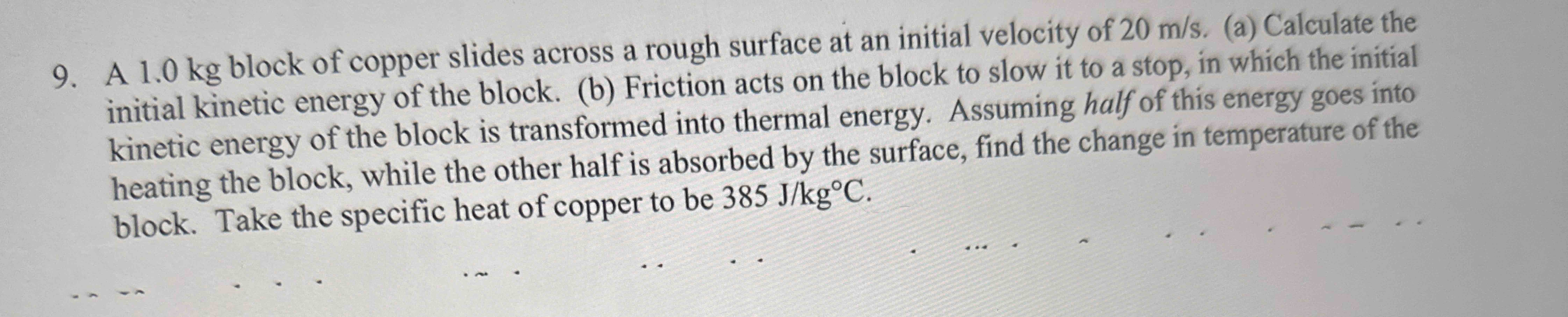 Solved A 1.0kg ﻿block of copper slides across a rough | Chegg.com