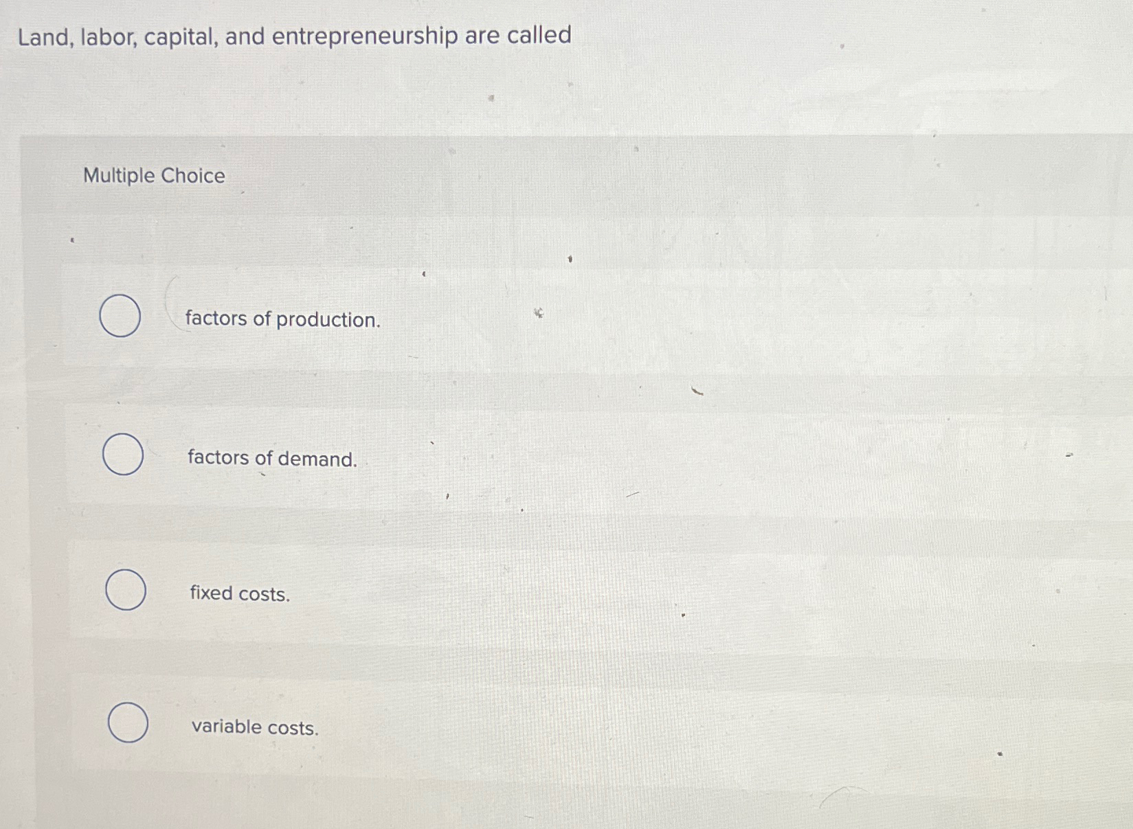 Solved Land, labor, capital, and entrepreneurship are | Chegg.com