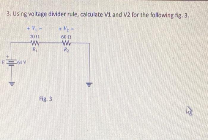 Solved 3. Using voltage divider rule, calculate V1 and V2 | Chegg.com