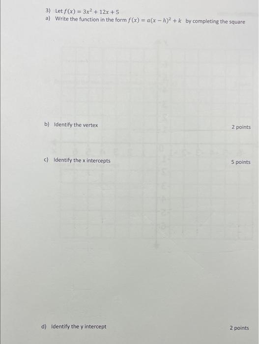 Solved 3) Let f(x) = 3x2 + 12x + 5 a) Write the function in | Chegg.com