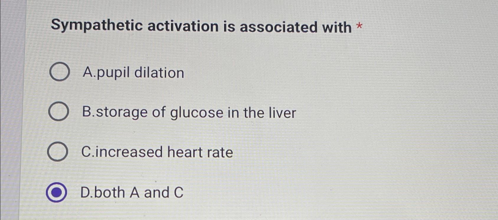 Solved Sympathetic activation is associated with *A.pupil | Chegg.com