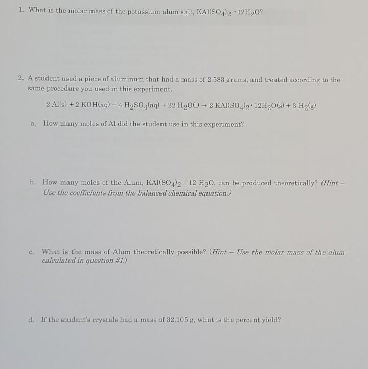 Solved 1. What is the molar mass of the potassium alum salt, | Chegg.com
