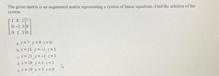 Solved The given matrix is an augmented matrix representing | Chegg.com