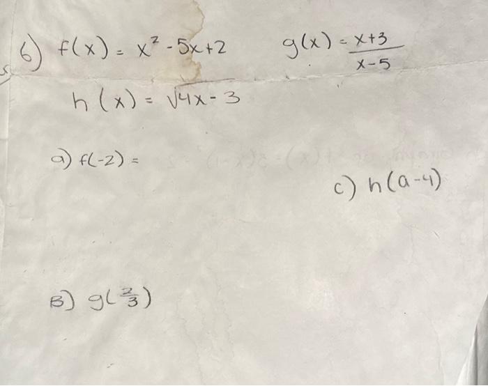 Solved f(x)=x2−5x+2g(x)=x−5x+3h(x)=4x−3 a) f(−2)= c) h(a−4) | Chegg.com