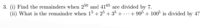 Solved 3. (i) Find the remainders when 250 and 4165 are | Chegg.com