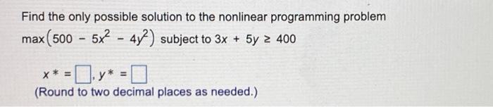 Solved Find the only possible solution to the nonlinear | Chegg.com