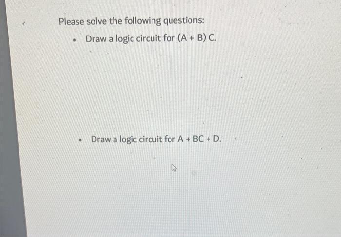 Solved Please Solve The Following Questions Draw A Logic