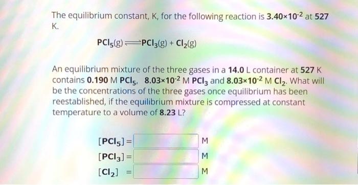 Solved The equilibrium constant, K, for the following | Chegg.com