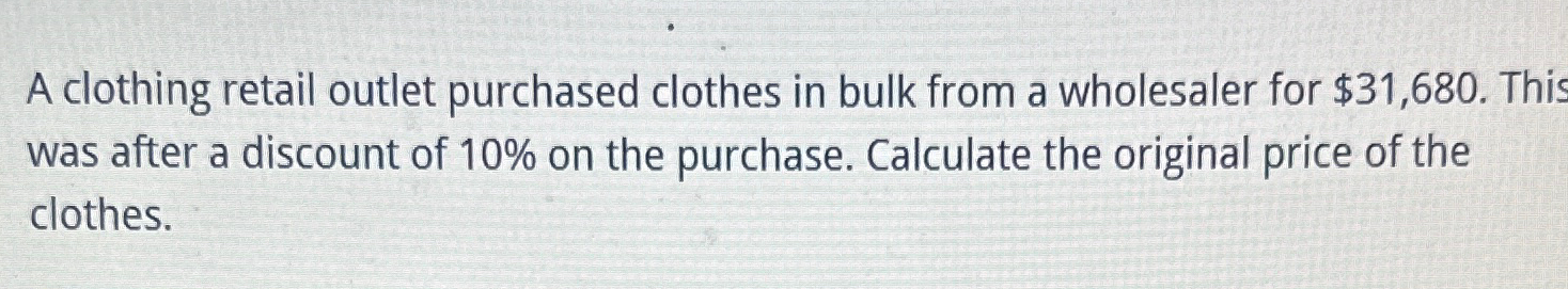 Solved A clothing retail outlet purchased clothes in bulk | Chegg.com
