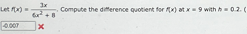 Solved Let f(x)=3x6x2+8. ﻿Compute the difference quotient | Chegg.com
