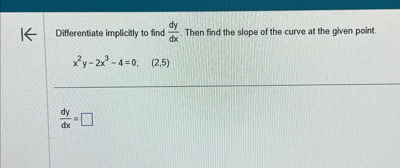 Solved Differentiate implicitly to find dydx. ﻿Then find the | Chegg.com