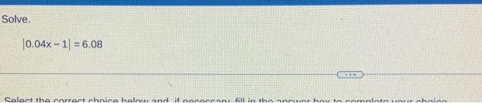 Solved Solve. ∣0.04x−1∣=6.08 | Chegg.com
