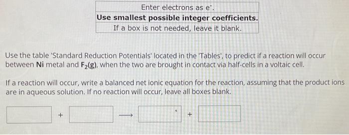 Solved Use the table 'Standard Reduction Potentials' located | Chegg.com