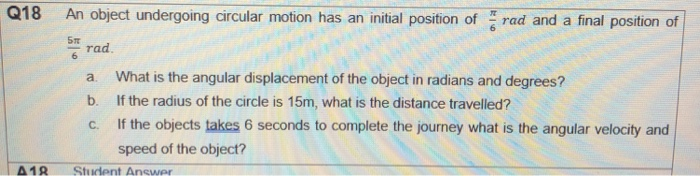 Solved Q18 An object undergoing circular motion has an | Chegg.com