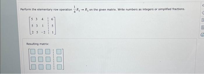 Solved Perform the elementary row operation 41R3→R3 on the | Chegg.com