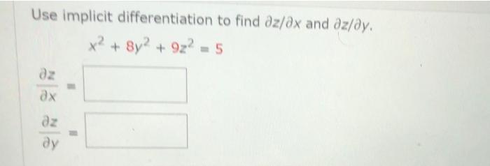 Solved Use implicit differentiation to find az/ax and az/ay. | Chegg.com